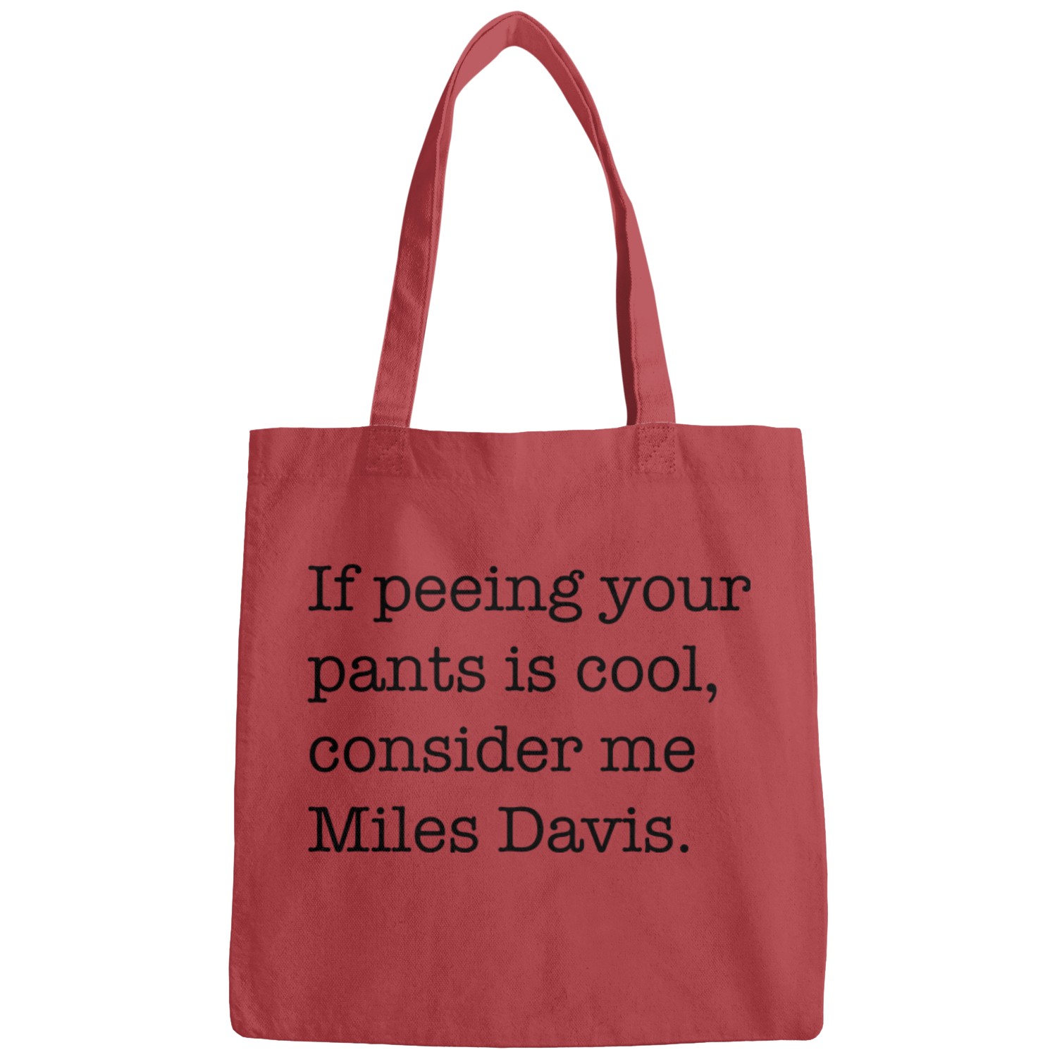 If Peeing In Your Pants Is Cool, Consider Me Miles Davis. - Peeing Your ...