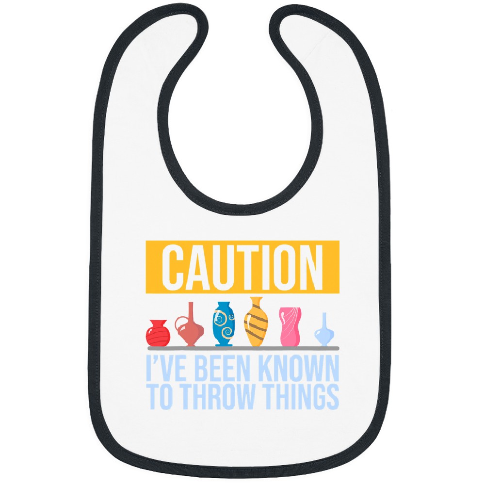 Caution Ive Been Known To Throw Things Pottery Clay Potters Bibs