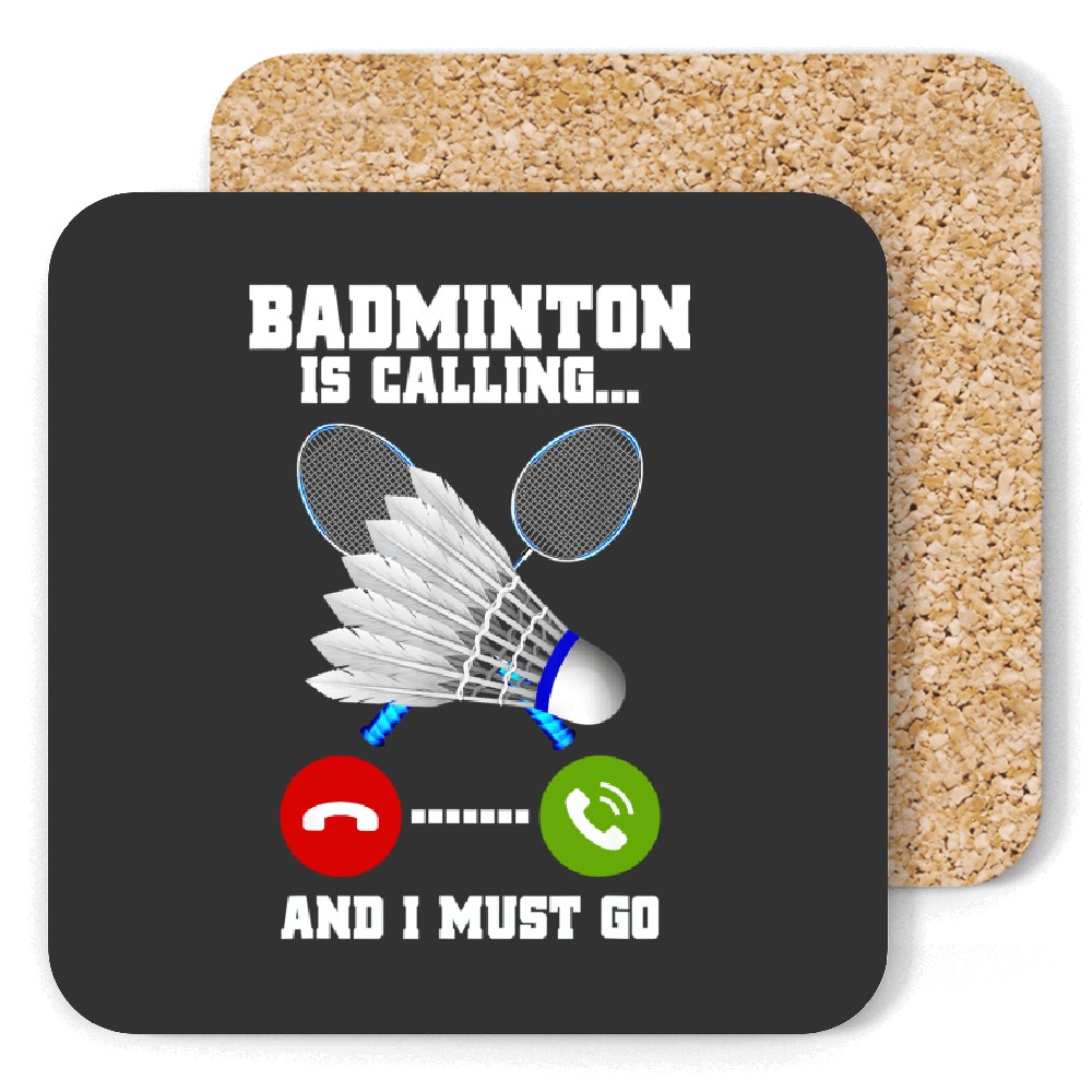 Badminton Is Calling And I Must Go Racket Badminton Player Coasters