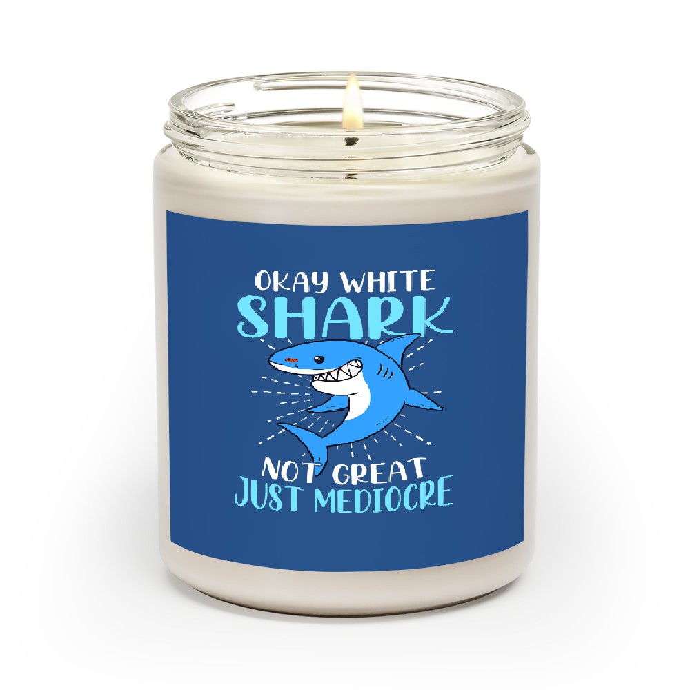 Shark Funny Okay White Shark Not Great Just Mediocre Jaw Sharks Scented ...