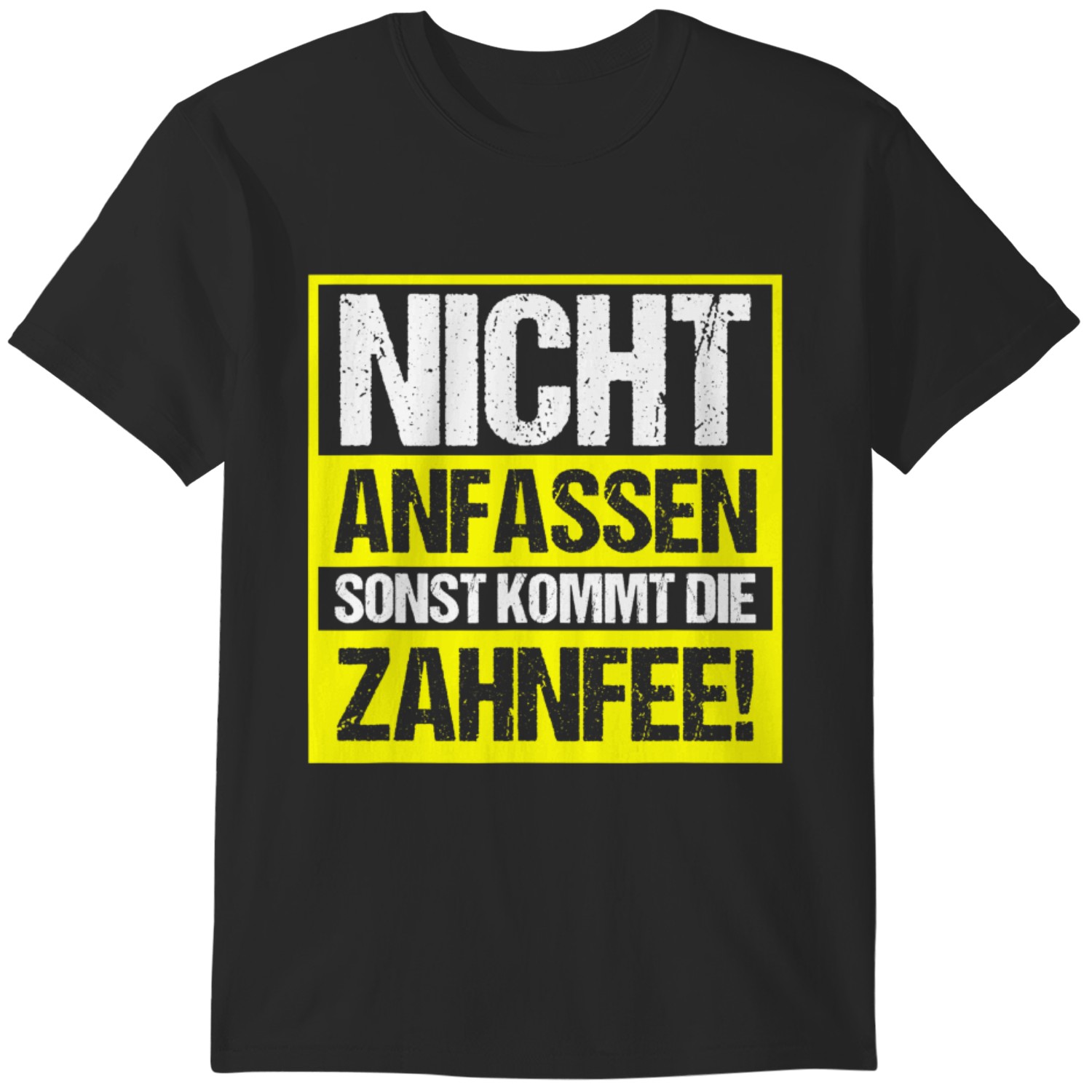 Lustiger Spruch Nicht Anfassen Sonst Kommt Die Zahnfee T-Shirt