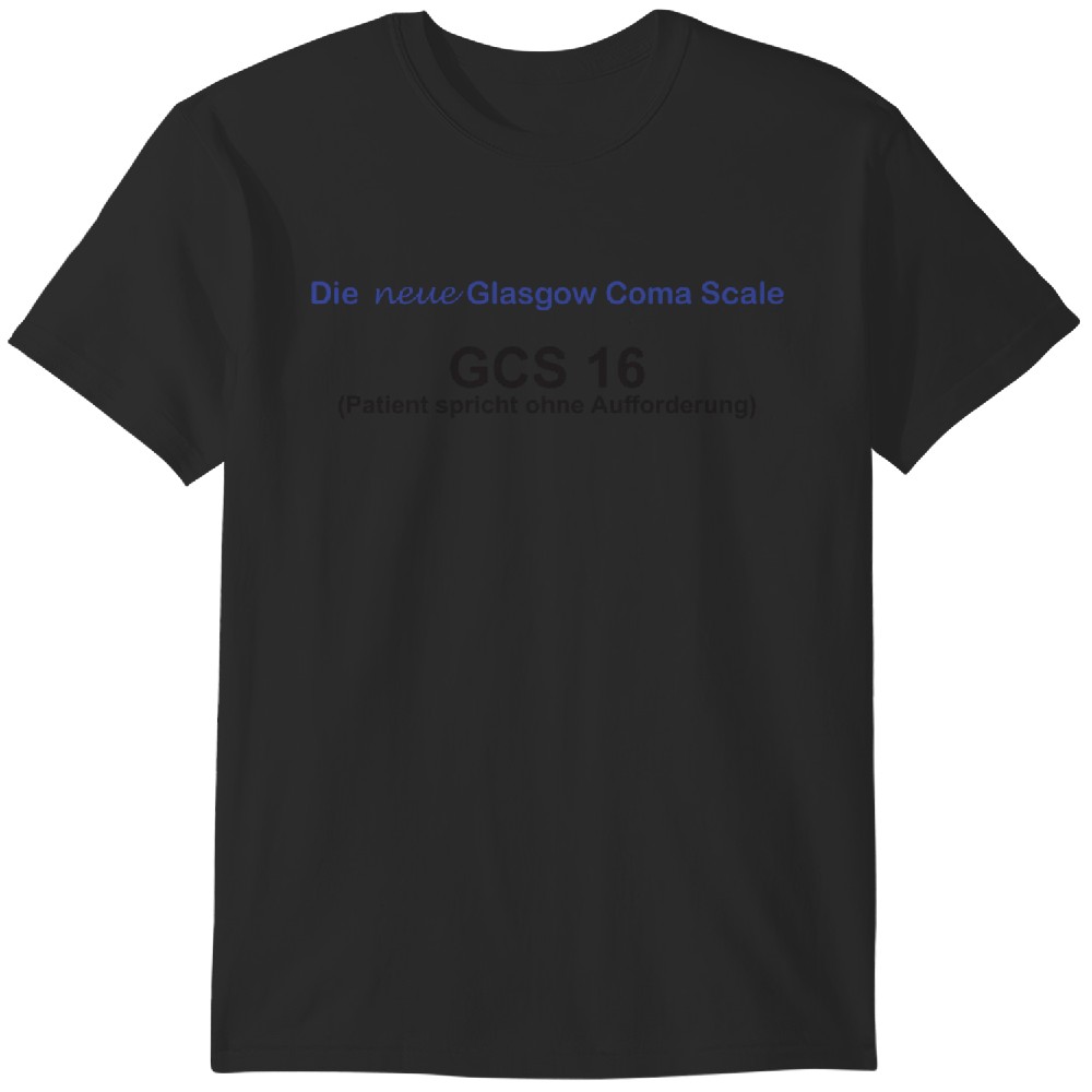 Die Neue Glasgow Coma Scale T-shirt