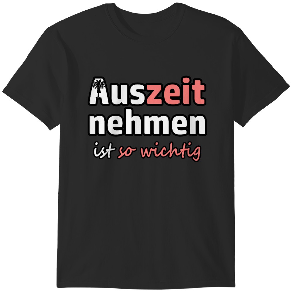 Auszeit Ruhe Urlaub Rente Sprüche T-shirt