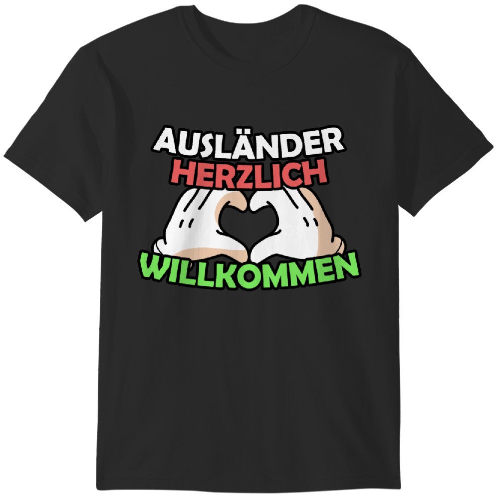 Ausländer Herzlich Willkommen Gegen Rassismus T-shirt