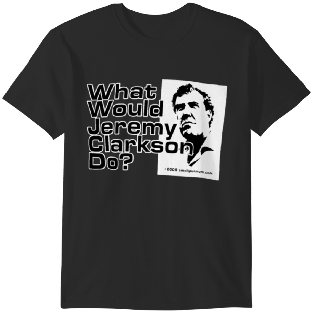 WHAT WOULD JEREMY CLARKSON DO T-shirt Designed & Sold By Flophouse Red ...