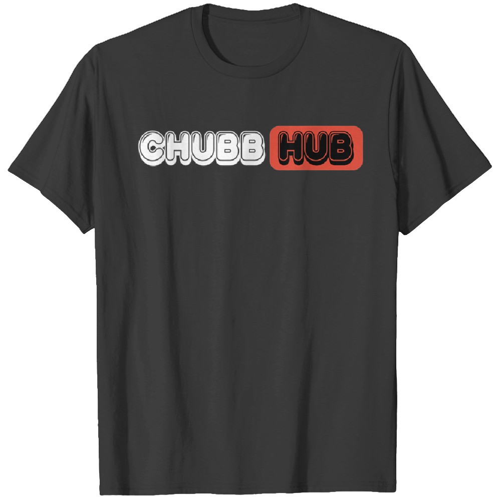 Chubb-hub, Chubbhub, Chubb Hub Classicfunny T-Shirts