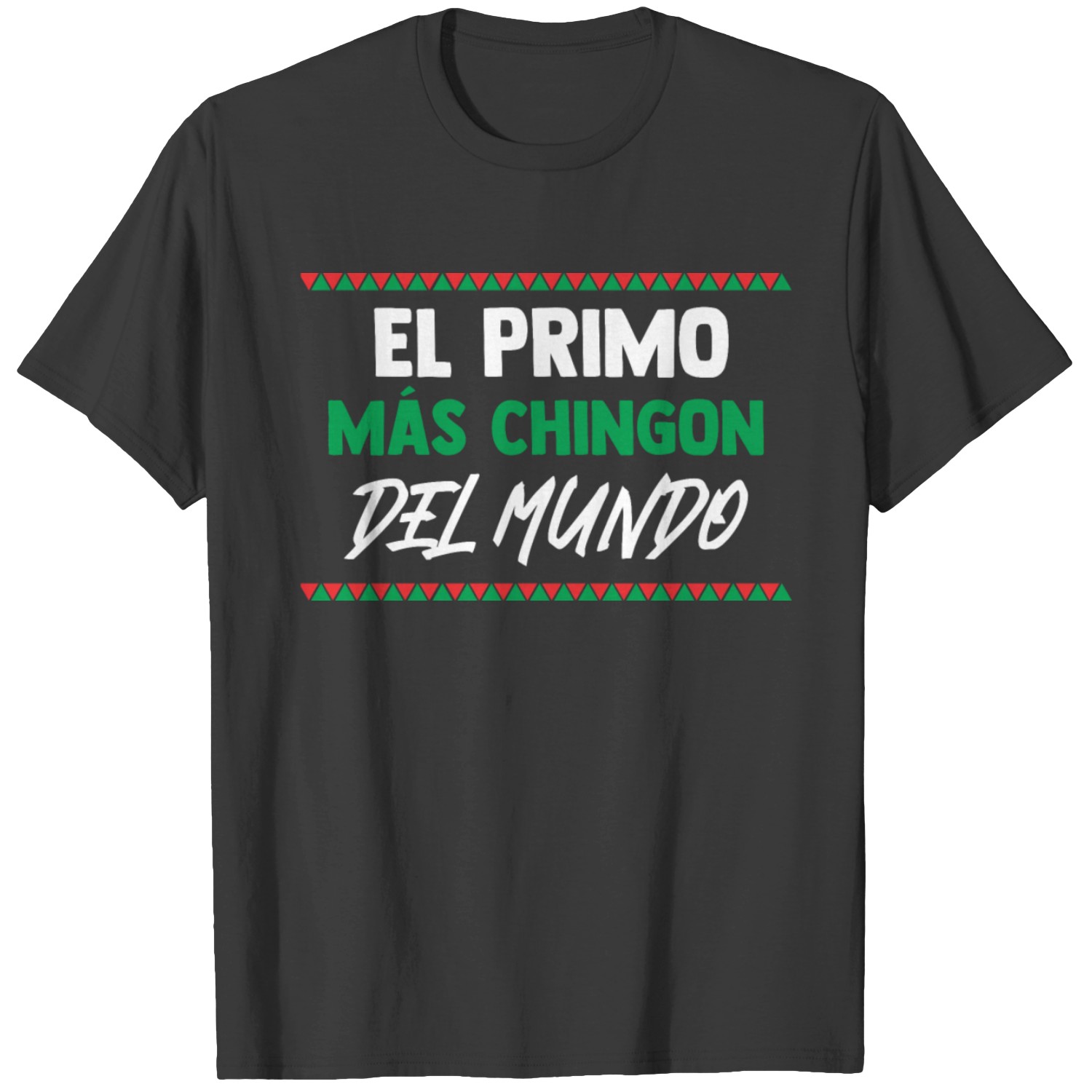 El Primo Mas Chingon Del Mundo Mexican Spanish T-shirt