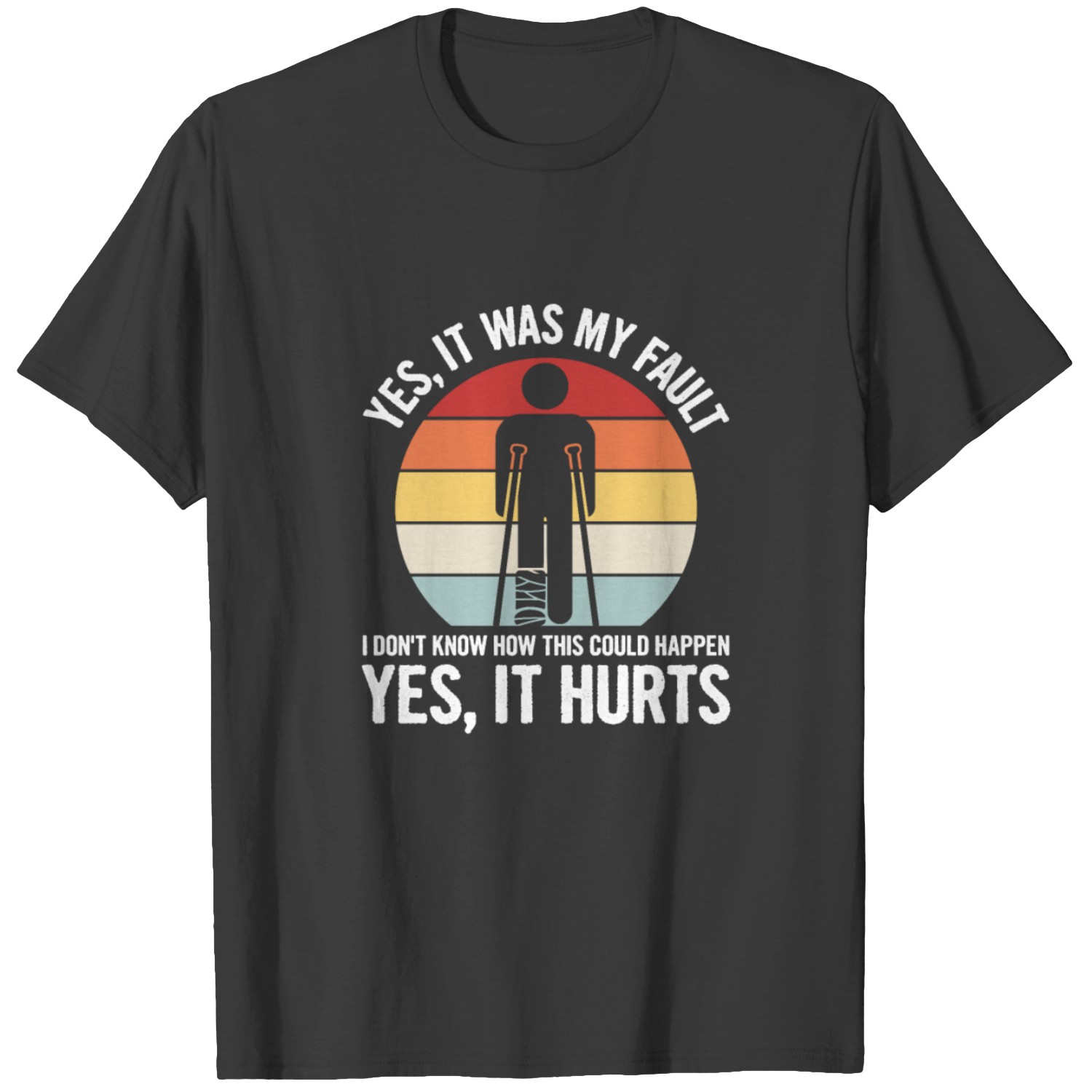 Leg Injury Design For Someone With A Broken Leg T-shirt