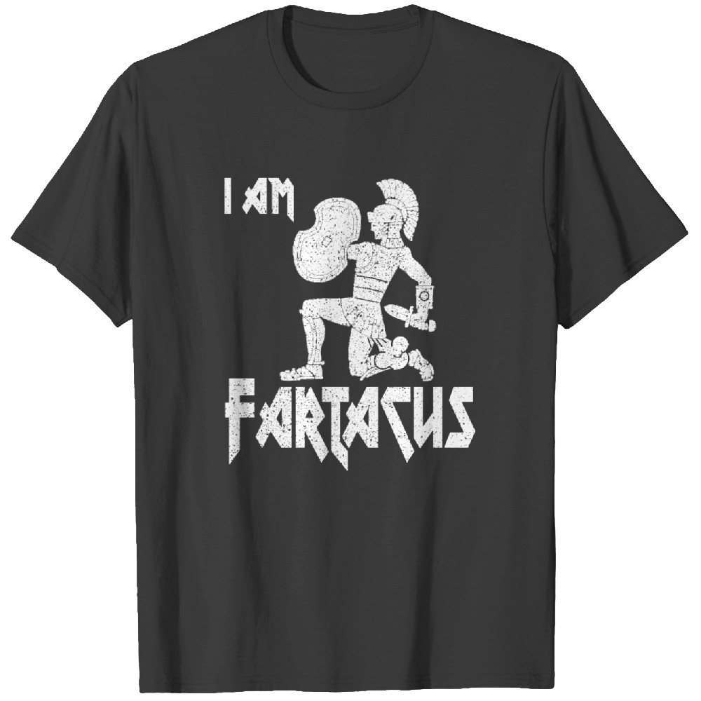 I Am Fartacus Farticus Funny Fart And Farting T-shirt