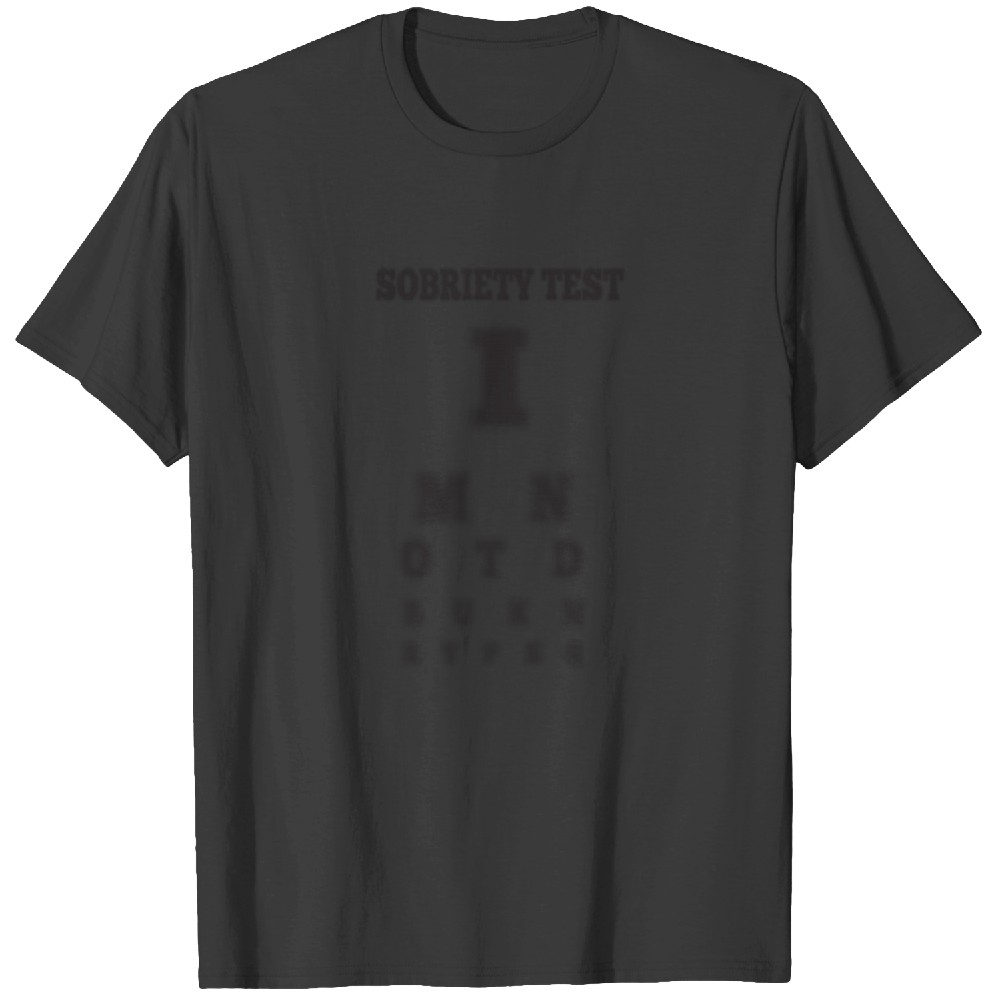 Not Drunk Blurry Eye Chart Sobriety Sober Test T-shirt