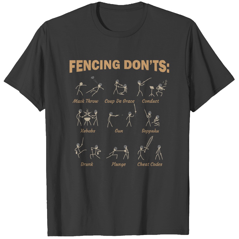 Fencing Don't Sword Fencer T-Shirt
