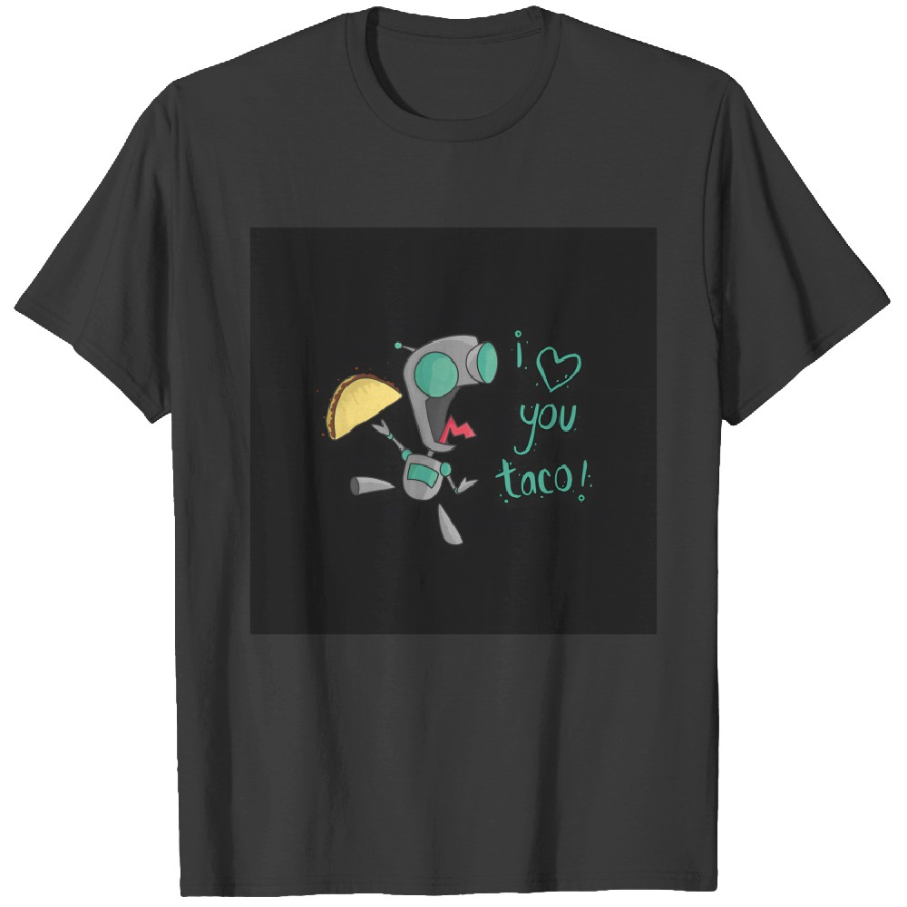 I Love Tacos Gir - Tacos Invader Zim - T-Shirt