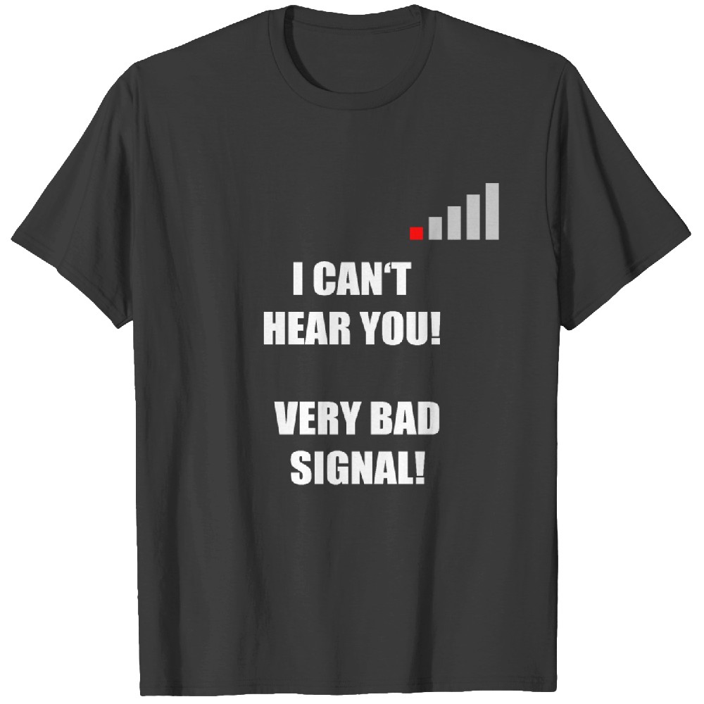 Bad Signal Funny Ironic And Sarcastic Saying Joke T-shirt