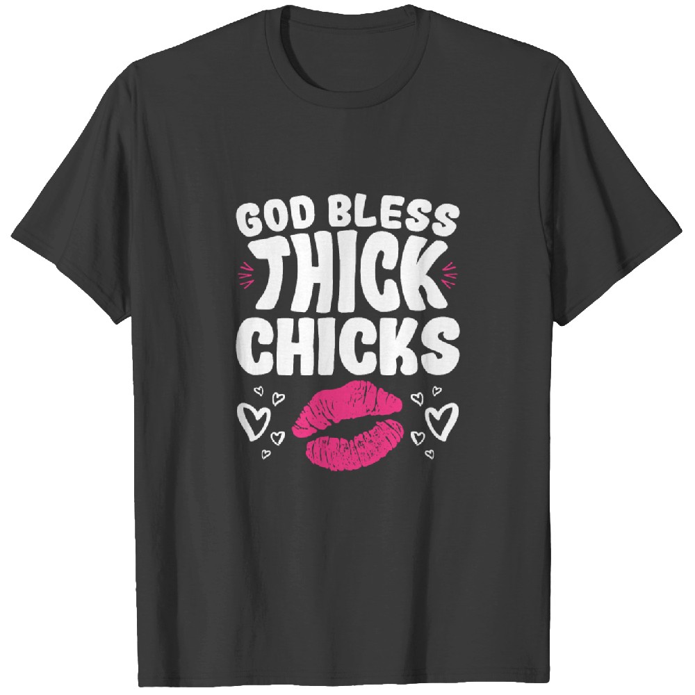 God Bless Thick Chicks Body Acceptance T-shirt