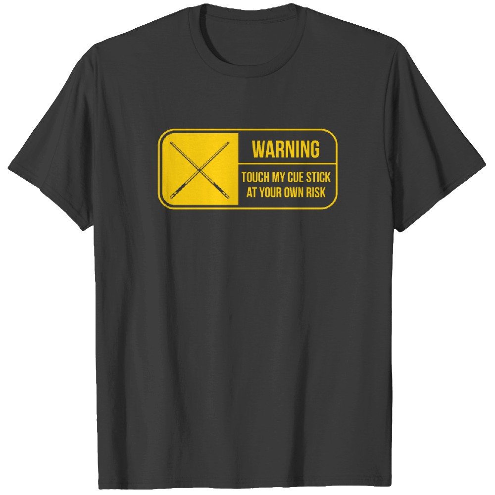 Warning Touch My Cue Stick At Your Own Risk T-shirt