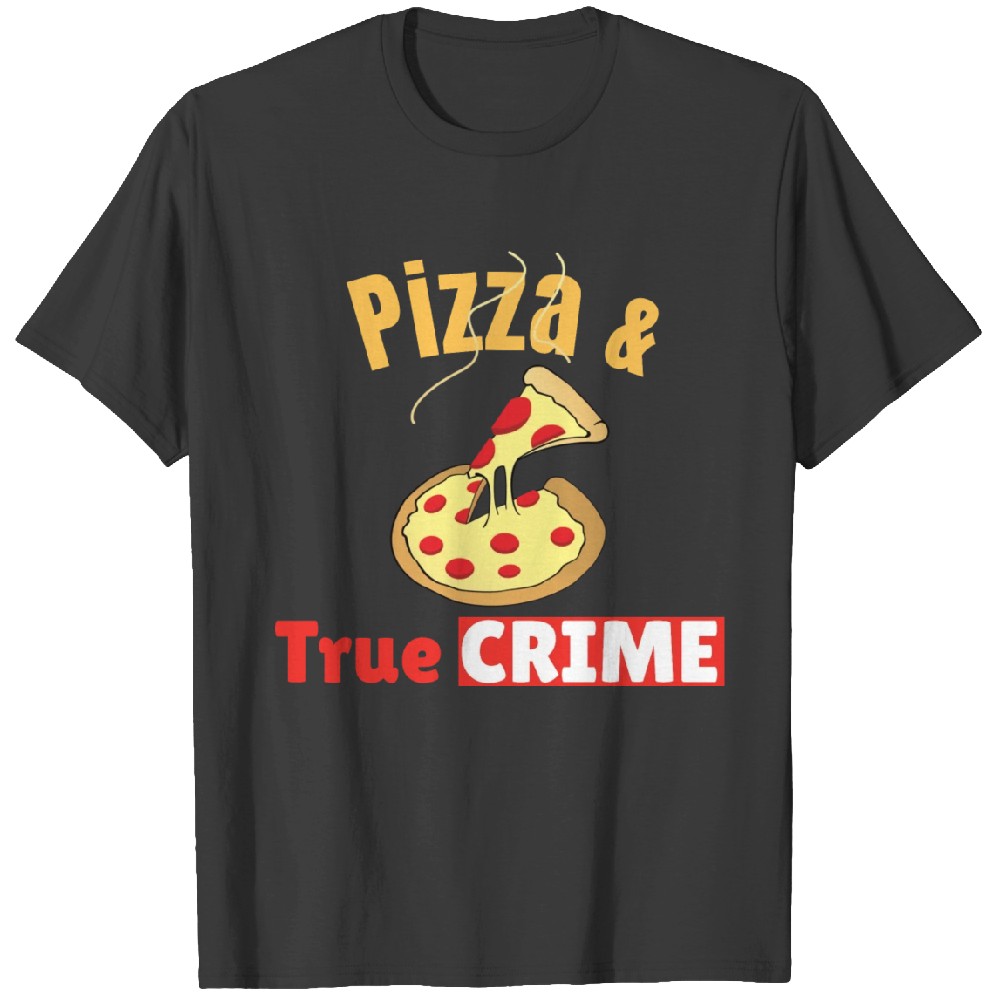 TRUE CRIME: Pizza & True Crime T-shirt