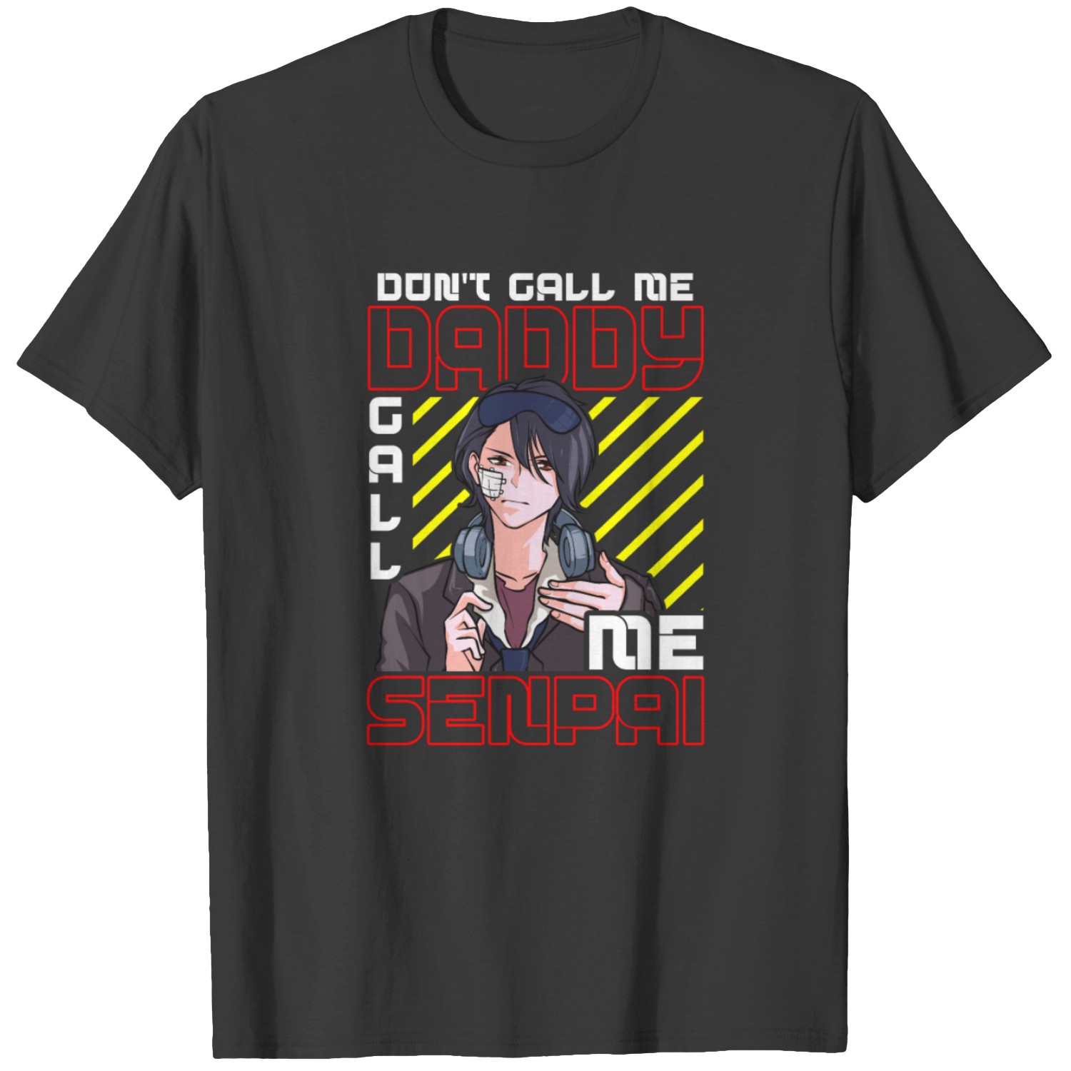 Don't Call Me Daddy Call Me Senpai Anime Kawaii T-shirt