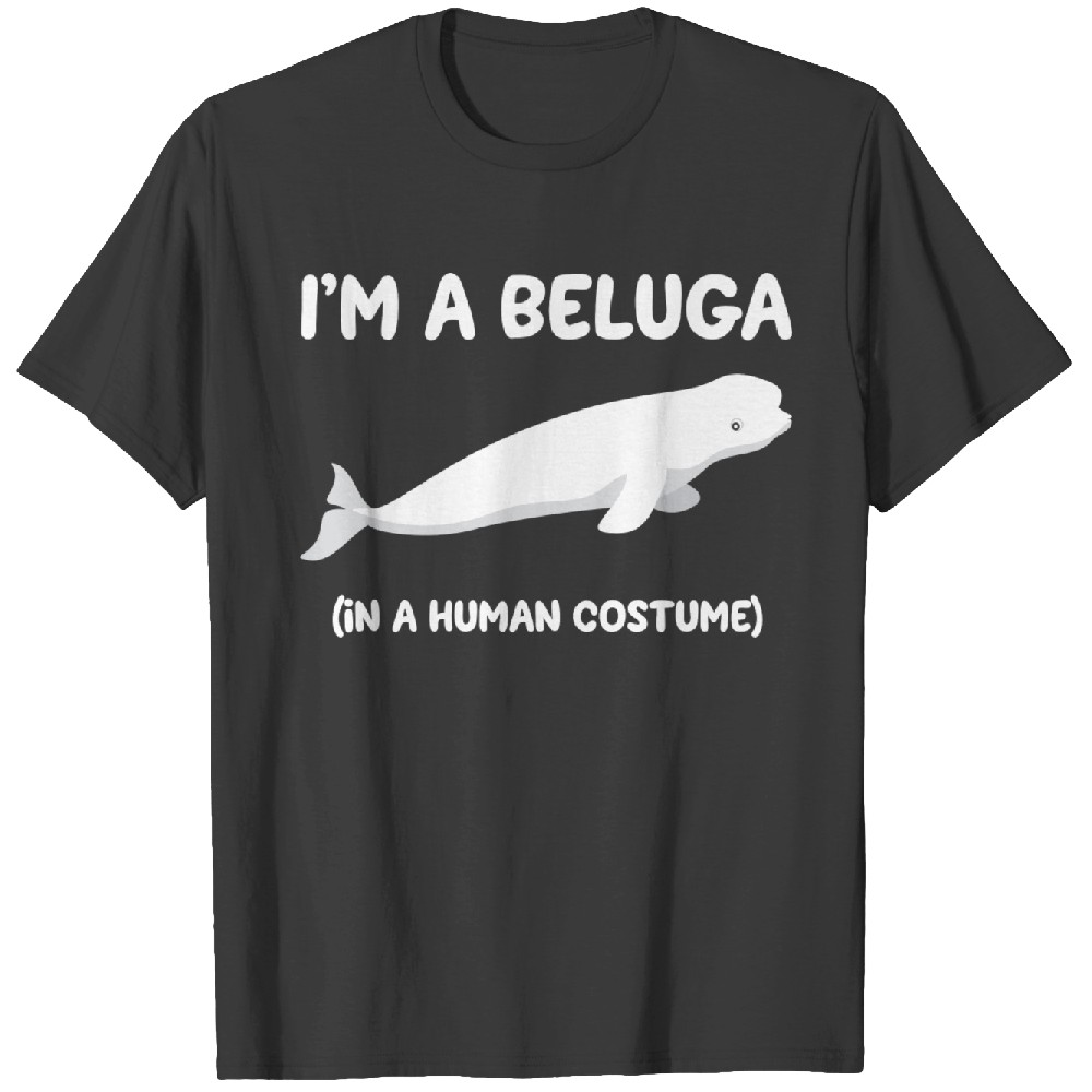 Beluga Whale Costume I'M A Beluga In A Human Costu T-shirt