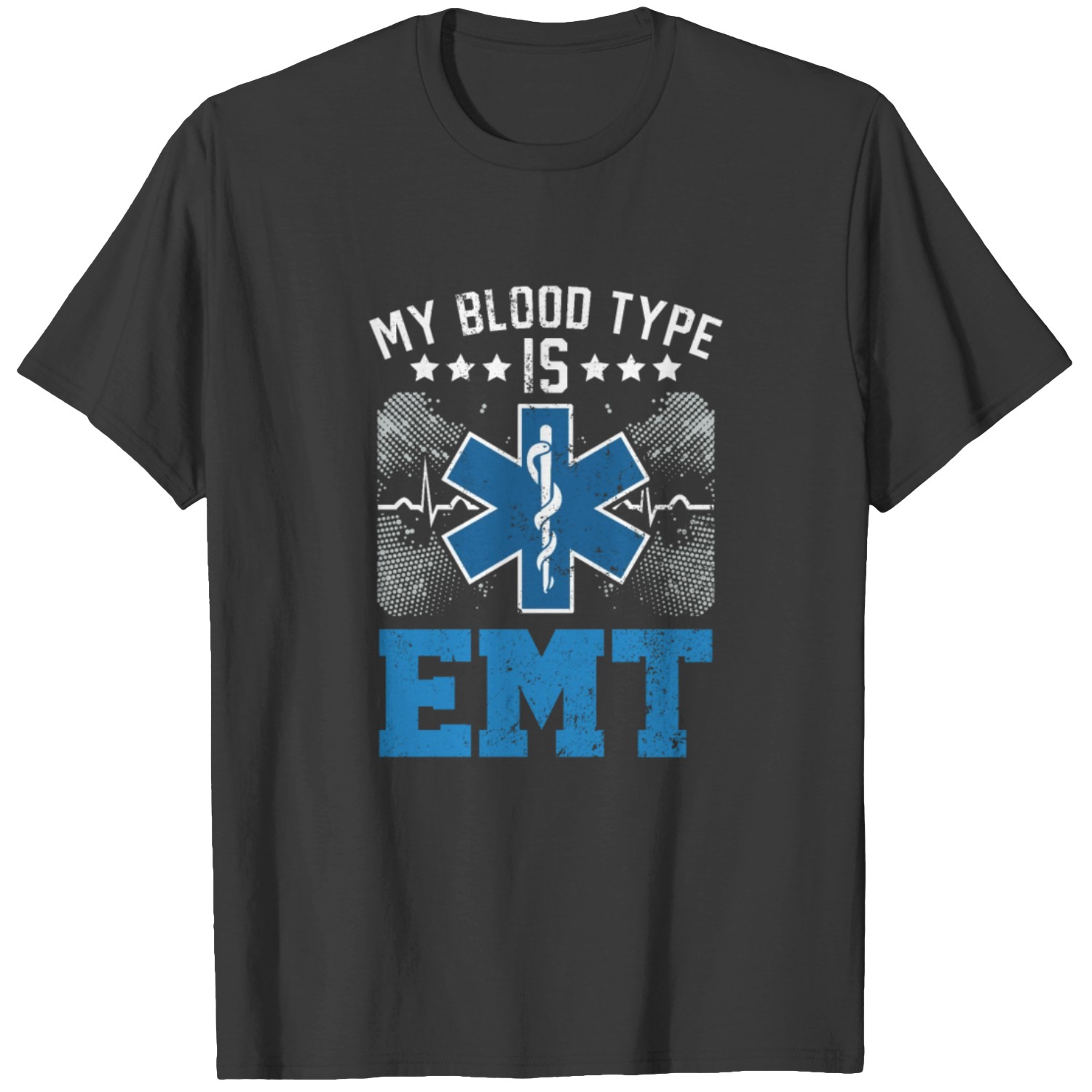 My Blood Type Is EMT Paramedic First Responder T-shirt
