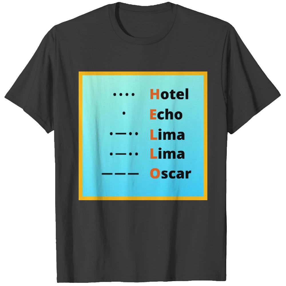 Hello In Morse Code And Phonetic Alphabet T-shirt