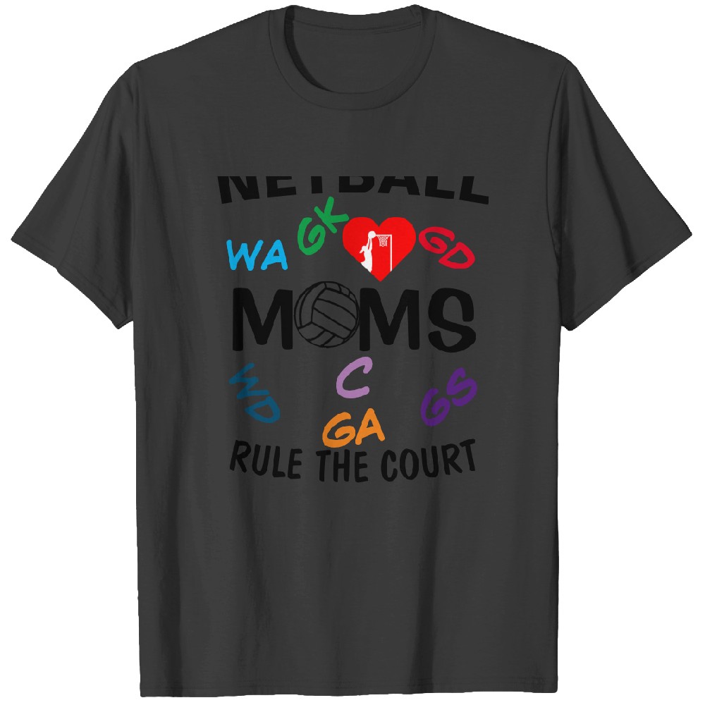 Custom Player Positions Netball Mums Rule T-shirt
