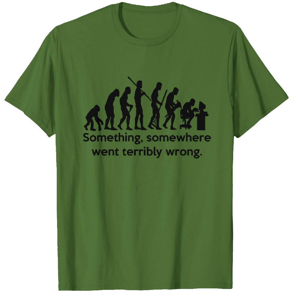 Something Somewhere Went Terribly Wrong T-shirt
