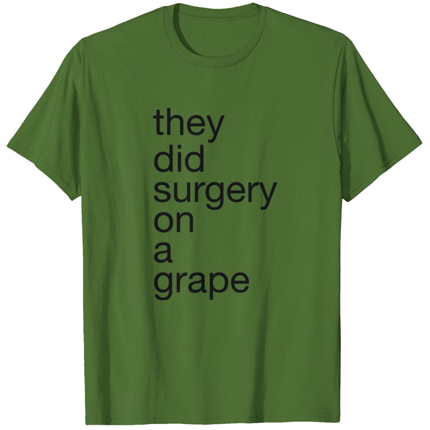 They Did Surgery On A Grape Funny Reddit Meme Gift T-shirt