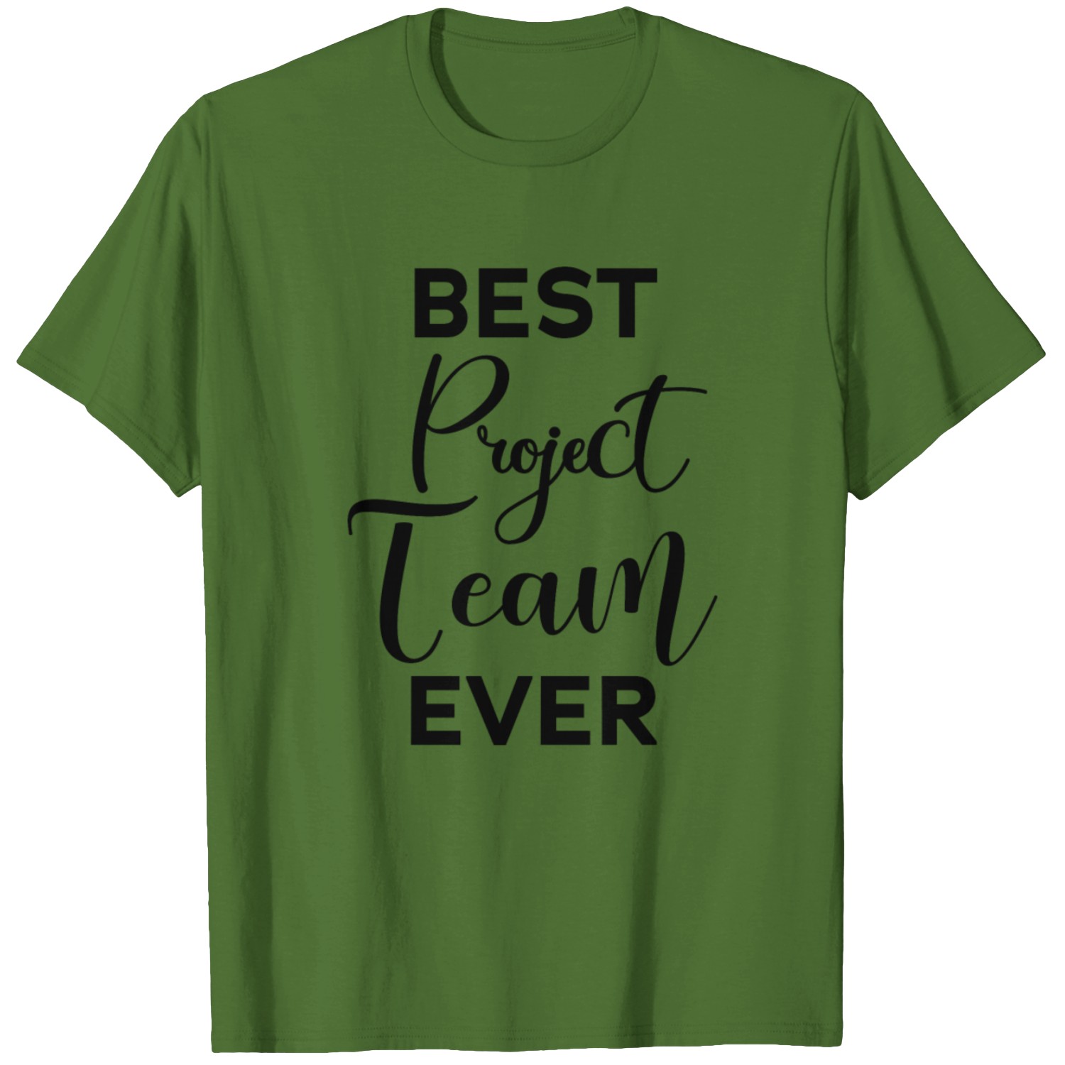 Best Project Team Ever, Work Team Appreciation T-shirt