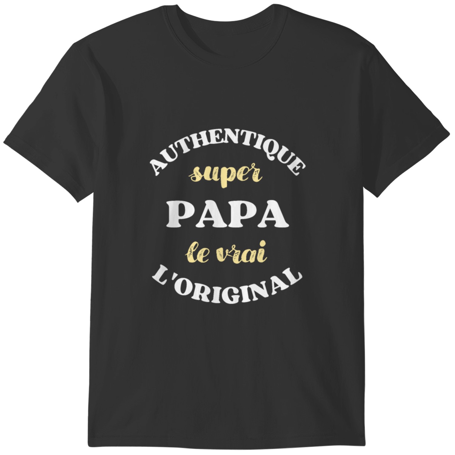 Super Papa Authentique Humour Fete Des Peres Drole T-shirt