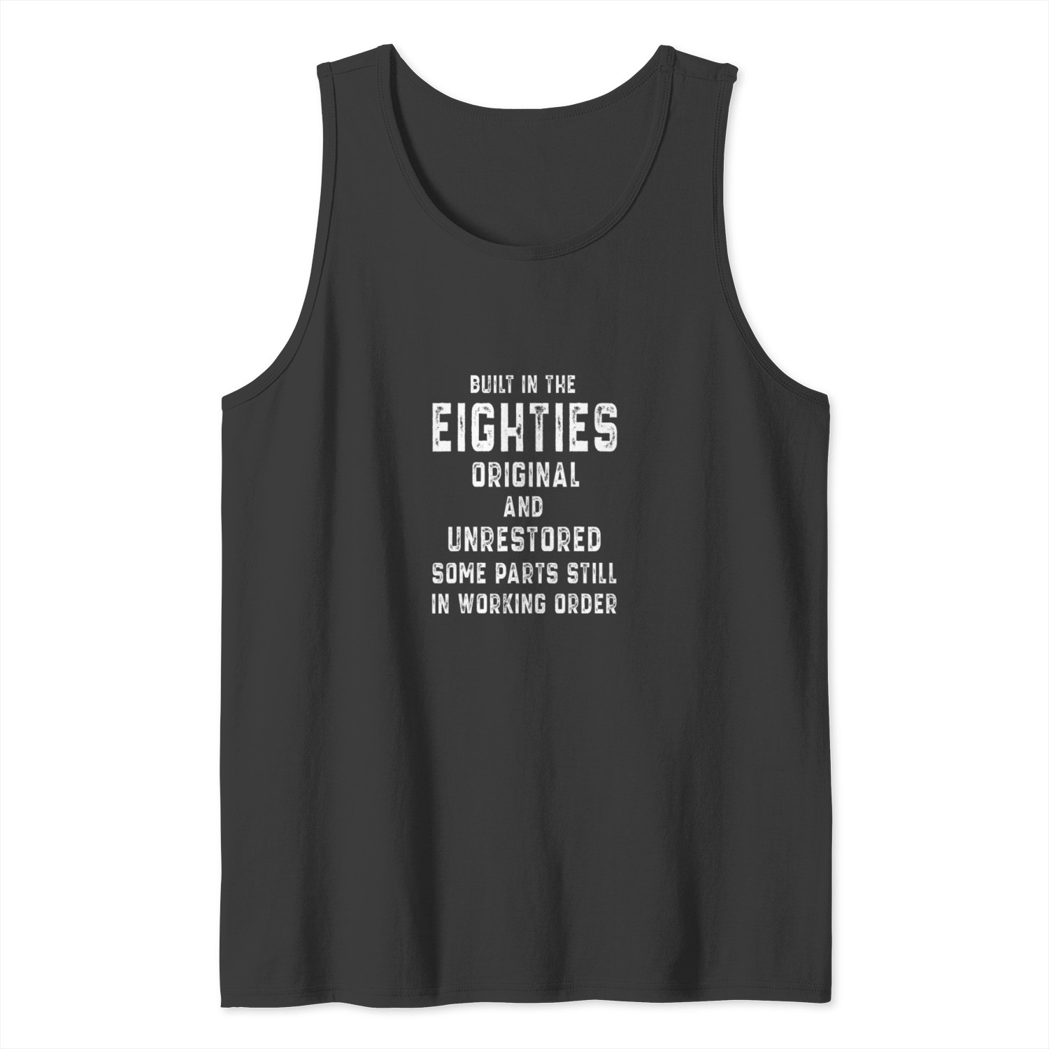 Built In The Eighties Original Unrestored 80S 40Th Tank Top