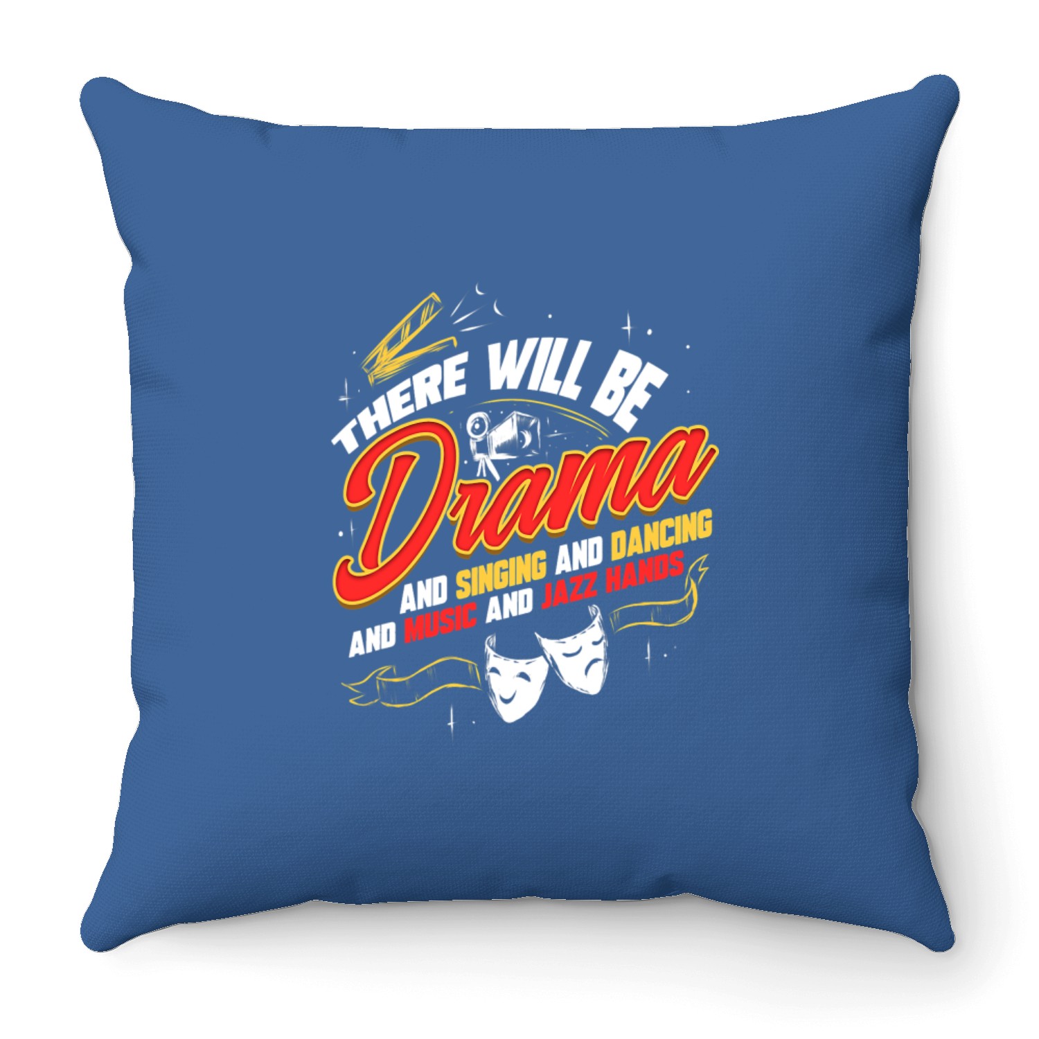Theatre There Will Be Drama Gift Broadway Musical Theater Throw Pillows