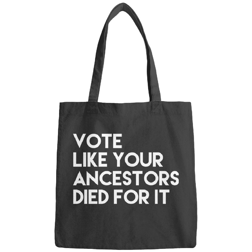 Vote, Like Your Ancestors Died For It-2020 Election(2) Bags Designed ...
