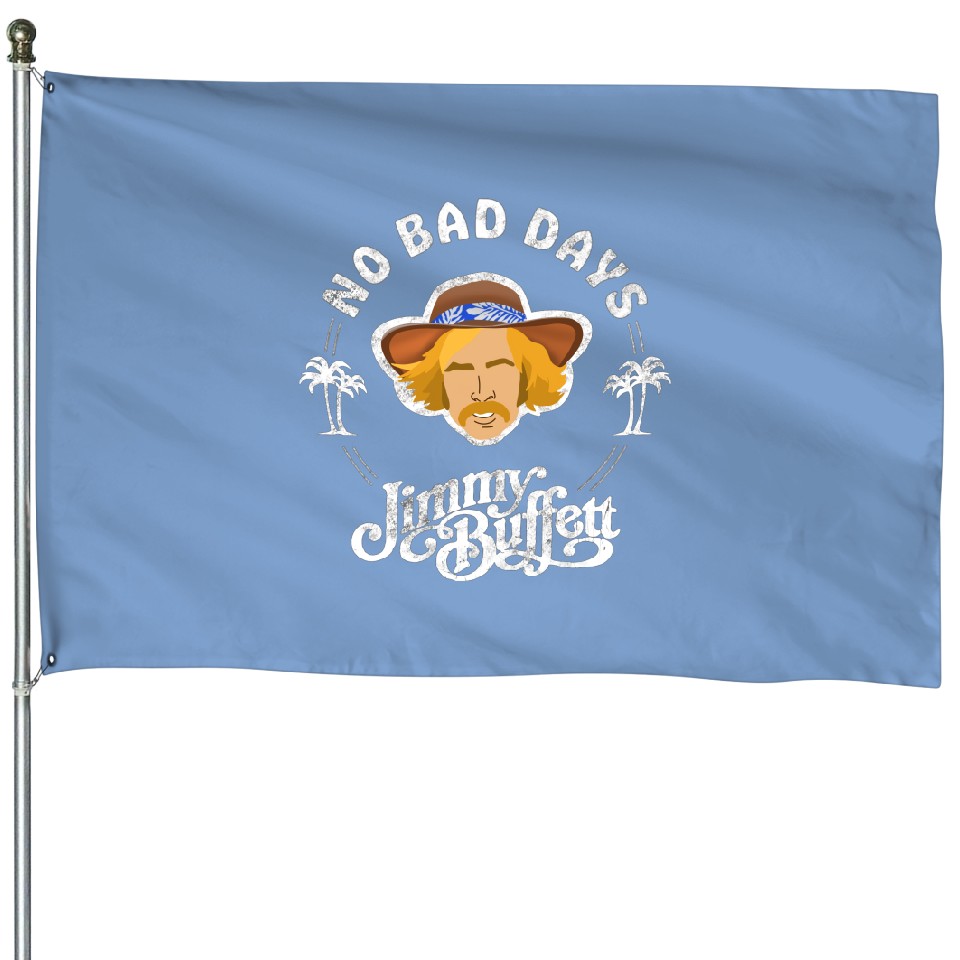 No bad days Jimmy - Jimmy Buffett - House Flags | ID 12700235 by Jordan ...