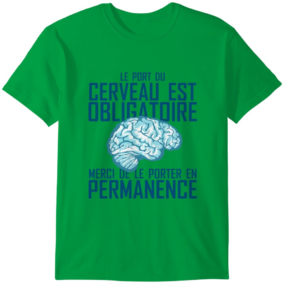 Port Cerveau Obligatoire Cervelle Humour Citation T-shirt Jonathan Holt ...