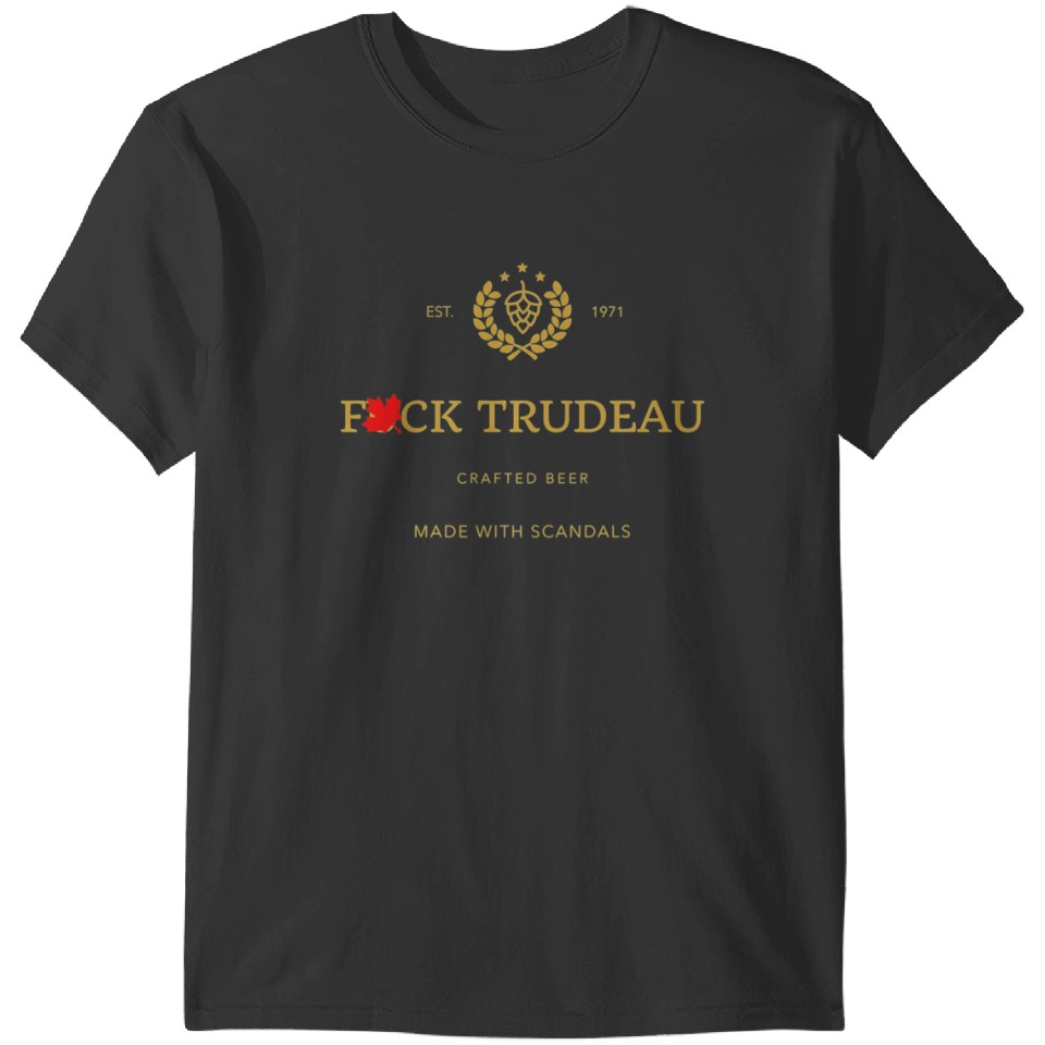 Fck Trudeau Scandals Beer Fck Trudeau Scandals Beer T-Shirts Designed ...