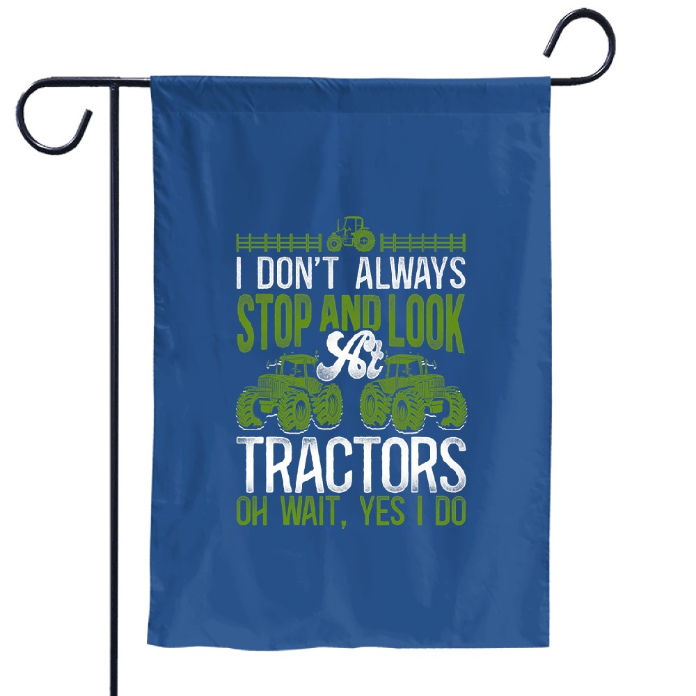Tractor Driving Farming Farmer Tractor Vintage I Dont Always Stop And ...