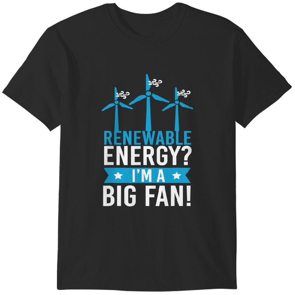 Renewable Energy? I Windkraft Wind Erneuerbare Windräder T-Shirt ...