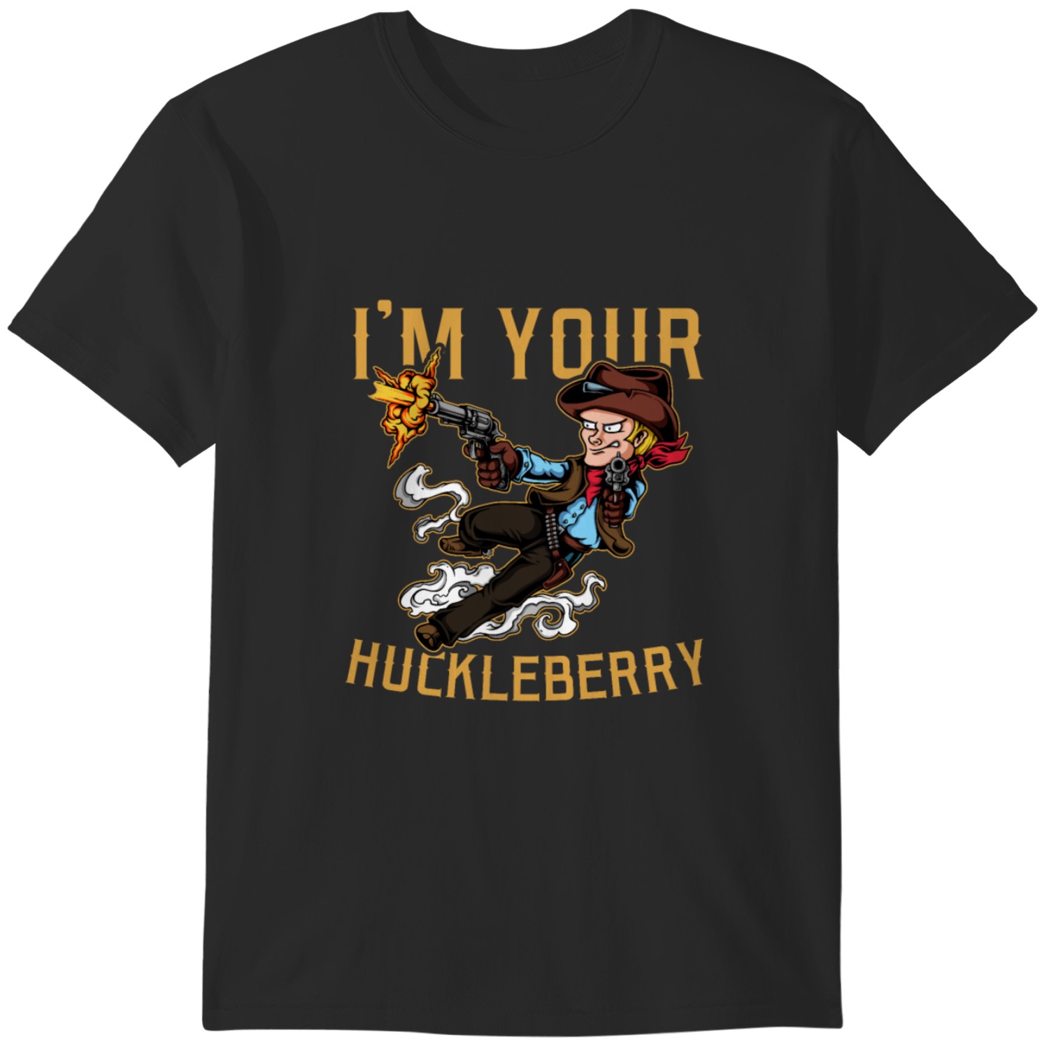 I'm Your Huckleberry Gun Slinger Geschenkidee T-shirt