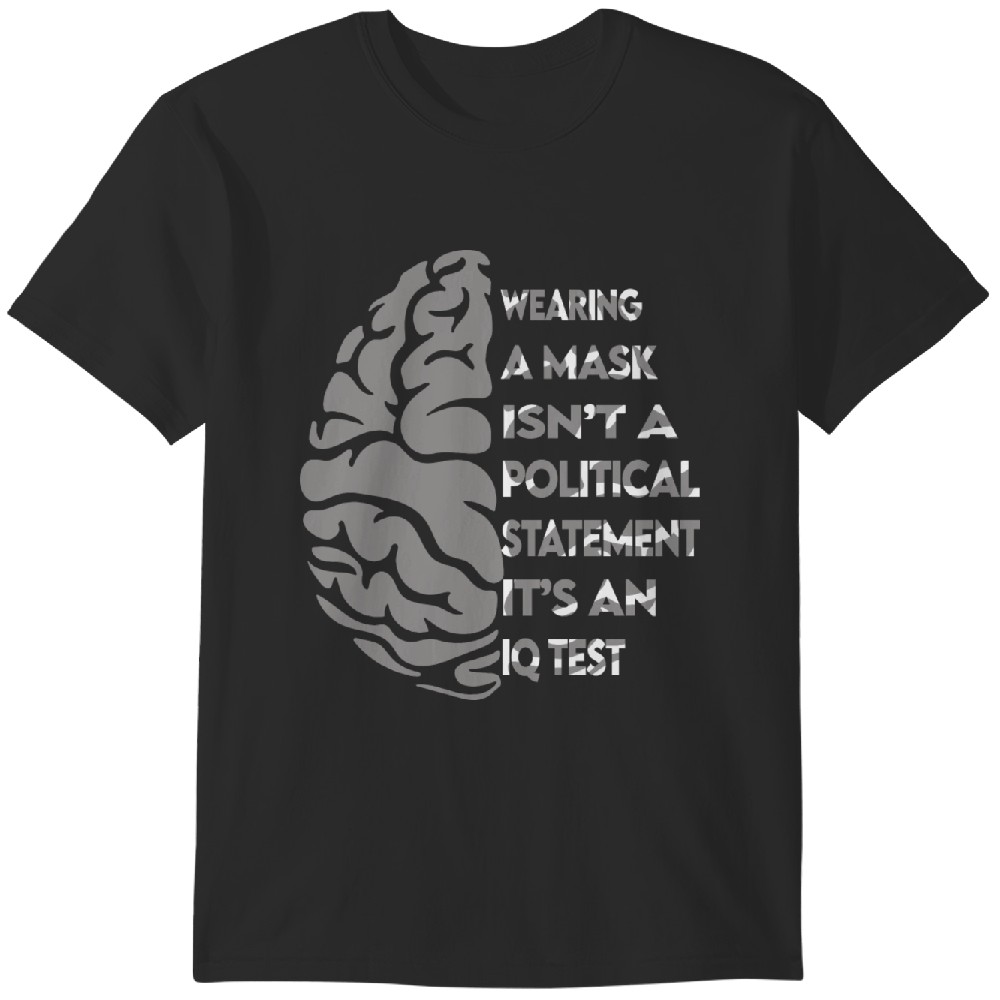 Das Tragen Einer Maske Ist Ein IQ Test Quarantäne T-shirt