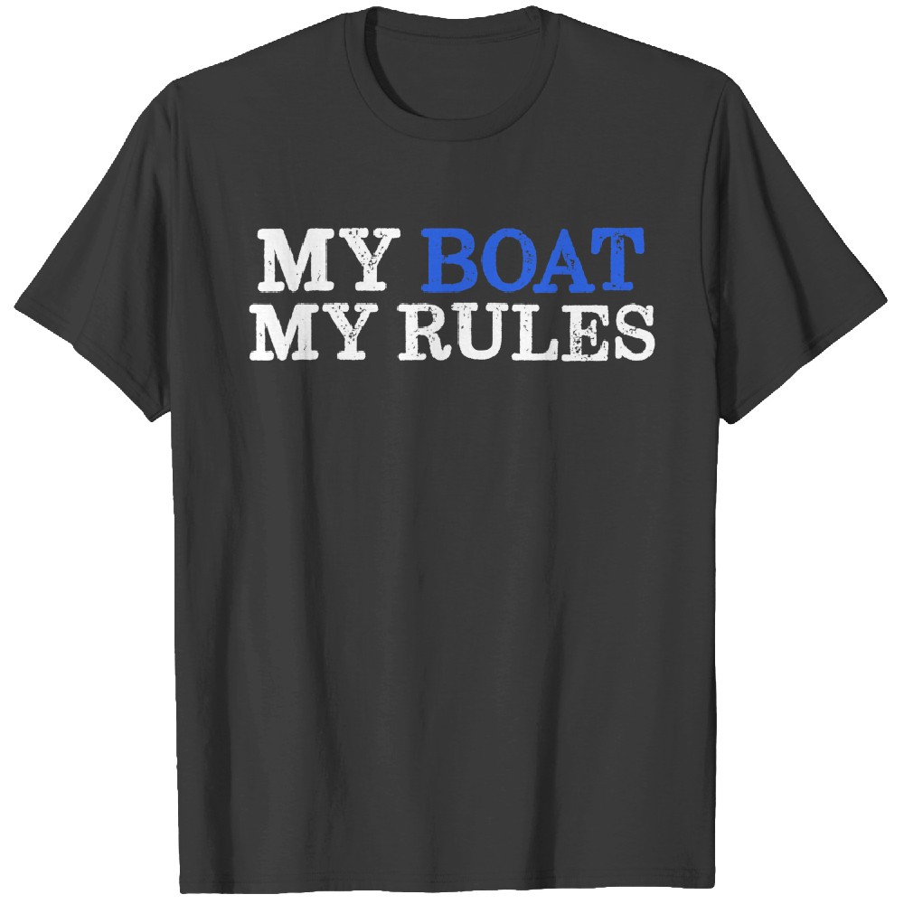 My Boat My Rules Design For Captains Sailors Boat Owners T-Shirts