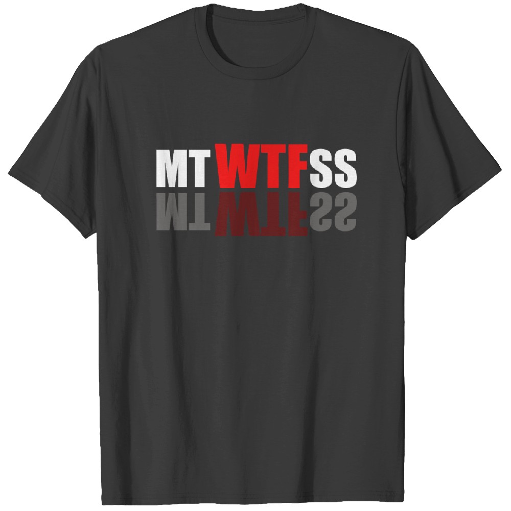 MTWTFSS WTF Days Of The Week T-shirt