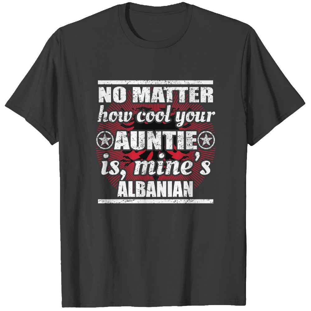No Matter Cool Auntie Tante Gift Albanien Png T-shirt