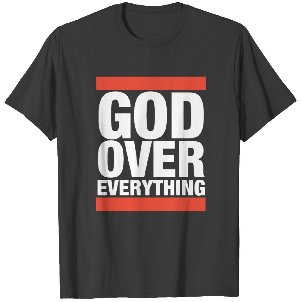 God Over Everything Jesus T Shirts T-shirt