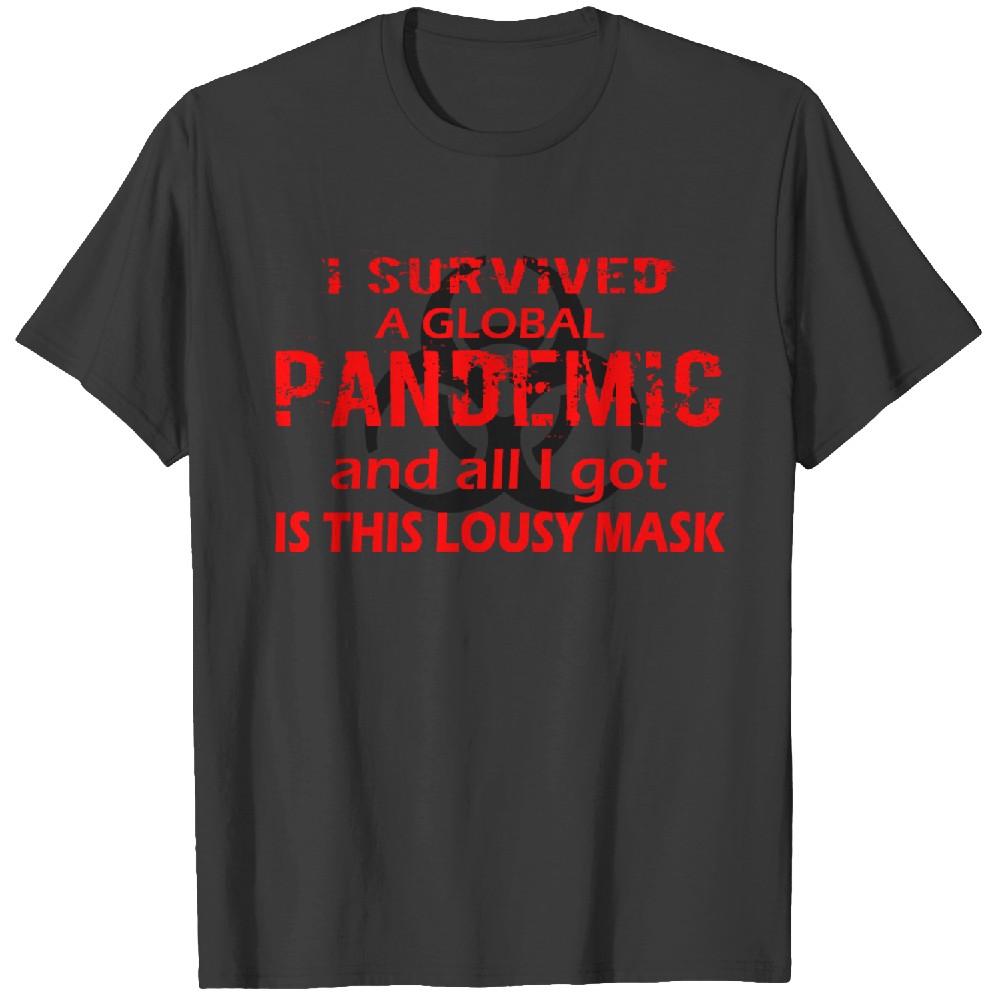 I Survived A Global Pandemic And I Got This Mask T-shirt