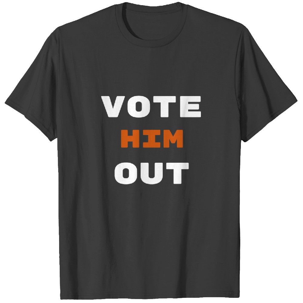 Vote Him Out - Anti Trump 8645 T-shirt