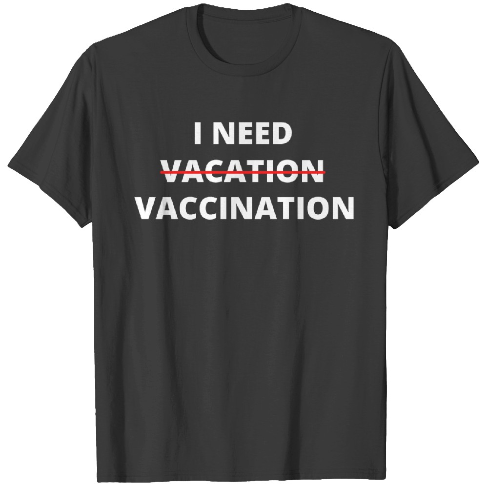 Funny VACCINATION Quotes For Covid 19 Pandemic T-shirt