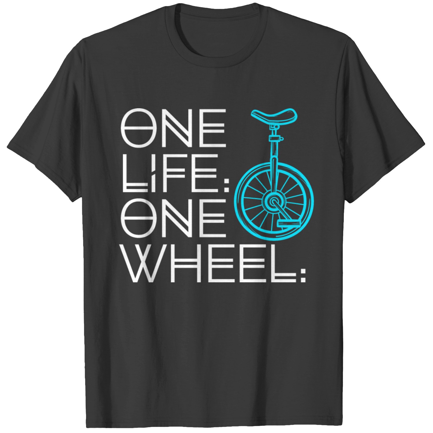 One Life One Wheel Unicycle Electrical Wheel Balan T-shirt