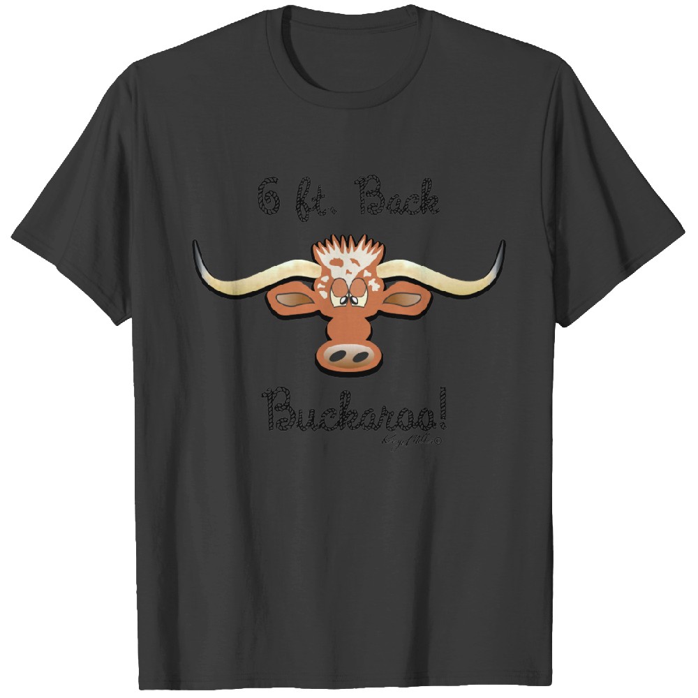 6 Ft. Back Buckaroo, Longhorn Steer T-shirt
