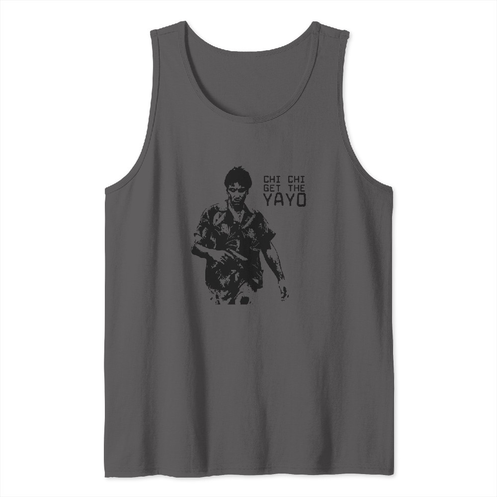 Scarface Chi Chi Get The Yayo Tony Montana Alejandro Tank Tops